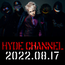HYDE LIVE 2022 RUMBLE FISH 総集編SP - 2022/8/17(水) 18:30開始 - ニコニコ生放送