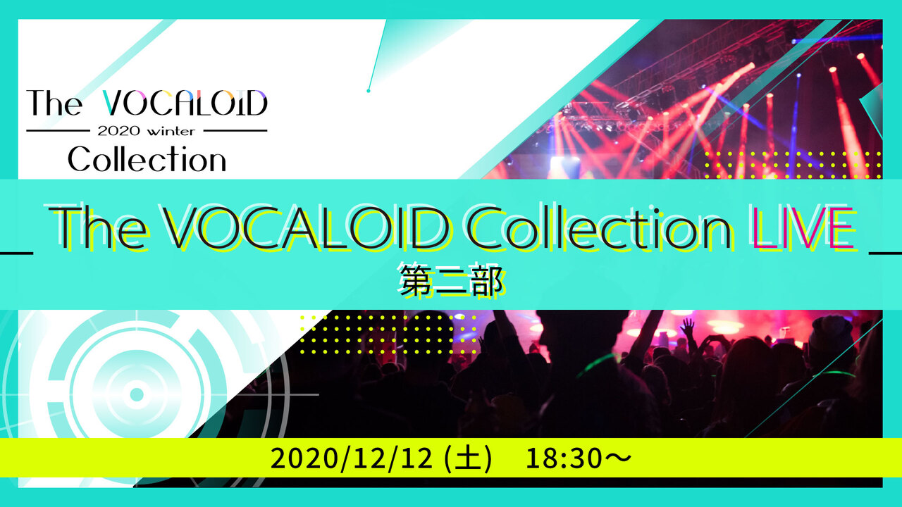 The VOCALOID Collection LIVE【第二部】@The VOCALOID Collection～2020 Winter ...