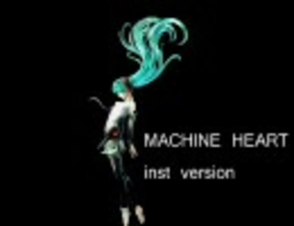 【original】MACHIN HEART _ trance - ニコニコ動画