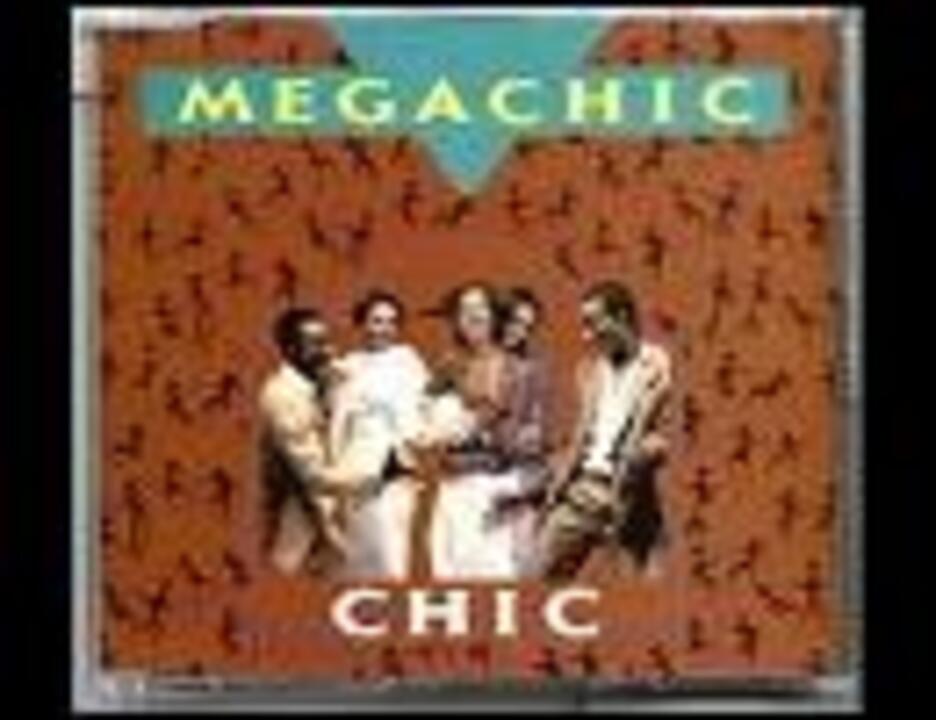 【12インチで聴こう!!】 CHIC / MEGA CHIC (日本盤未発売作品） - ニコニコ動画