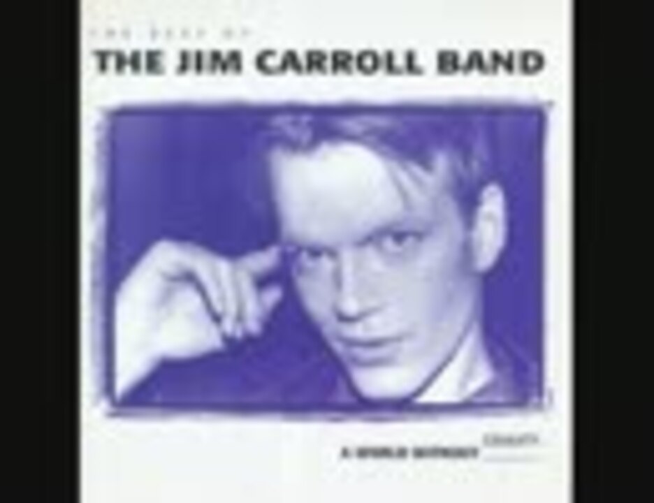 THE JIM CARROLL BAND - People Who Died - ニコニコ動画