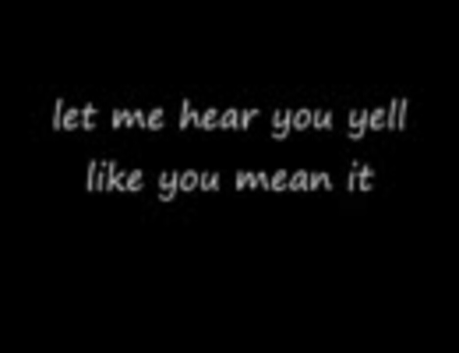 let me hear you scream lyrics - ニコニコ動画