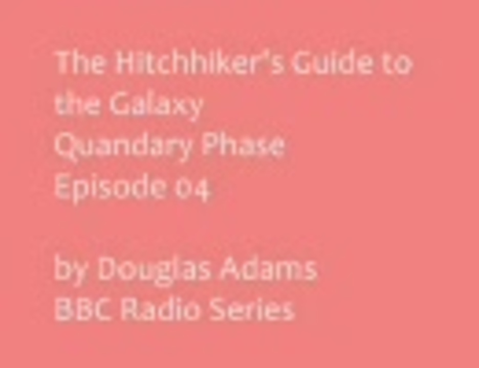 The Hitchhiker's Guide to the Galaxy: Quandary Phase Episode 04 (4/4 ...