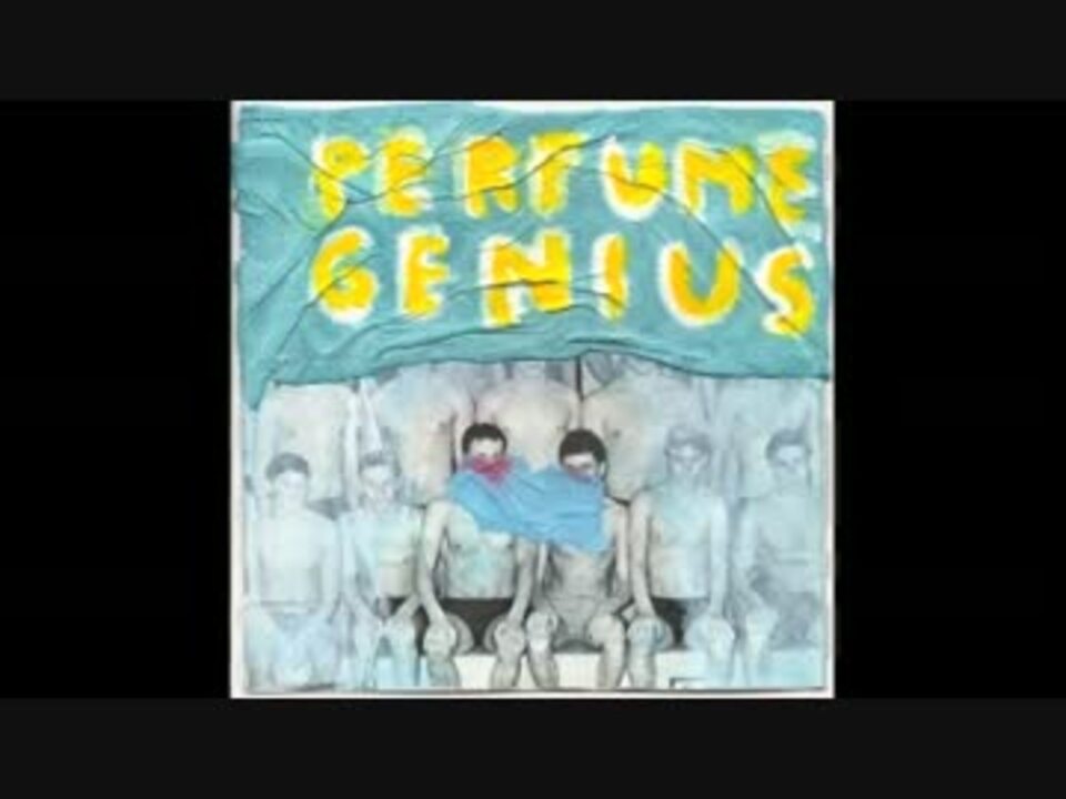 Perfume Genius - Normal Song - ニコニコ動画
