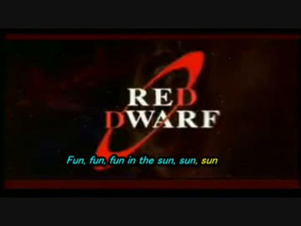 【ニコカラ】「宇宙船レッド・ドワーフ(RED DWARF)」 Theme Song FULL on vocal - ニコニコ動画