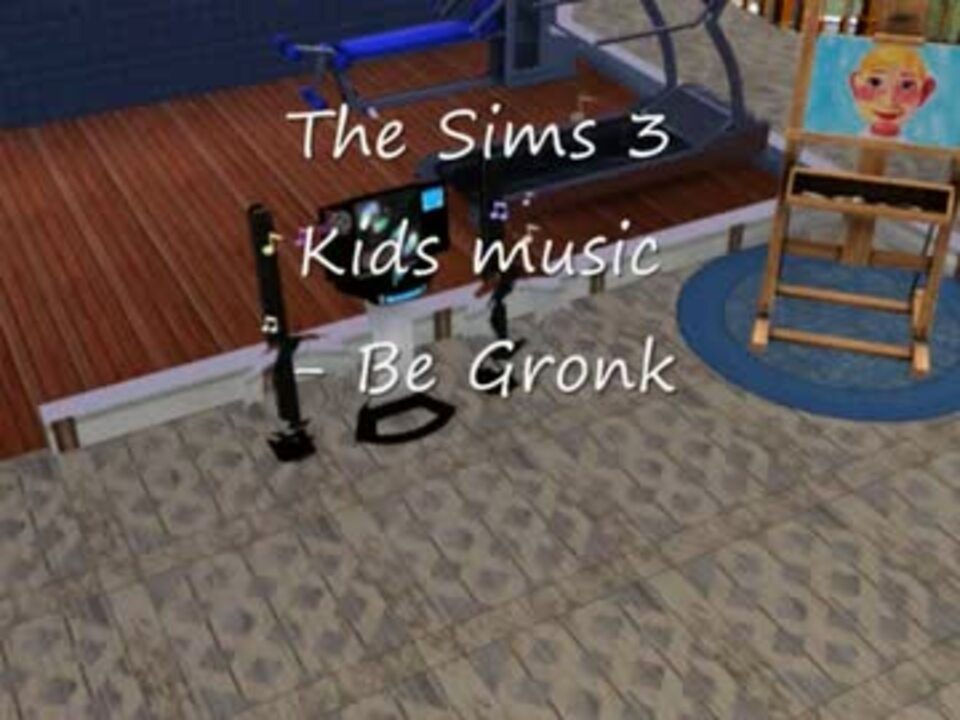 The Sims 3 - Kids music - _Be Gronk_.mp4 - ニコニコ動画