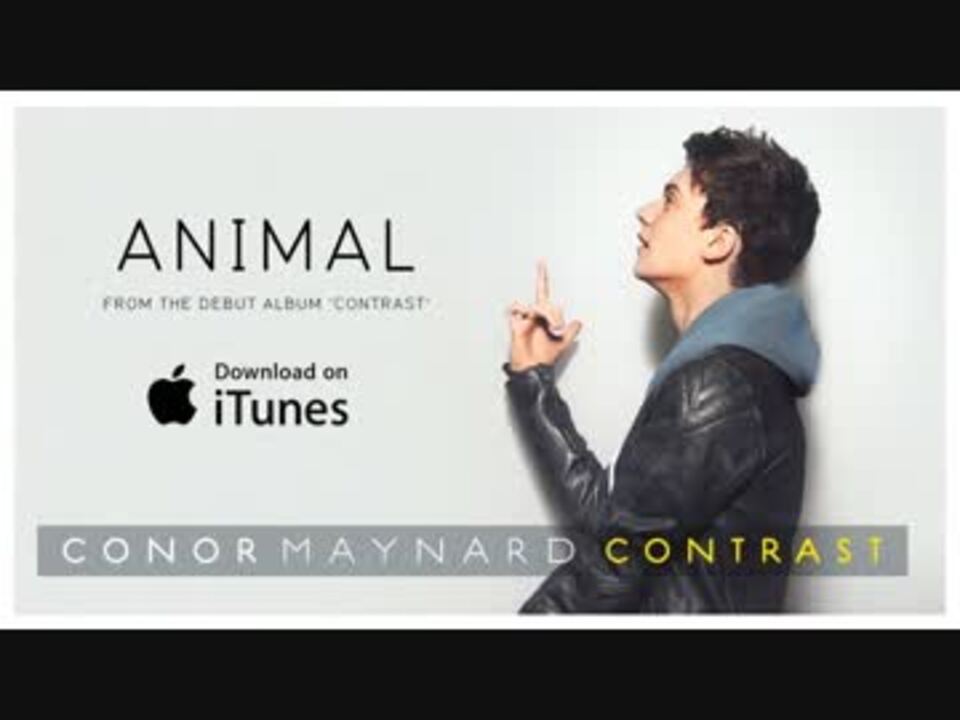 Conor Maynard - Animal & Turn around - ニコニコ動画