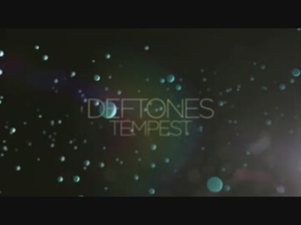 Deftones - Tempest - ニコニコ動画