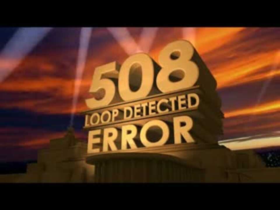 508 Loop Detected - ニコニコ動画