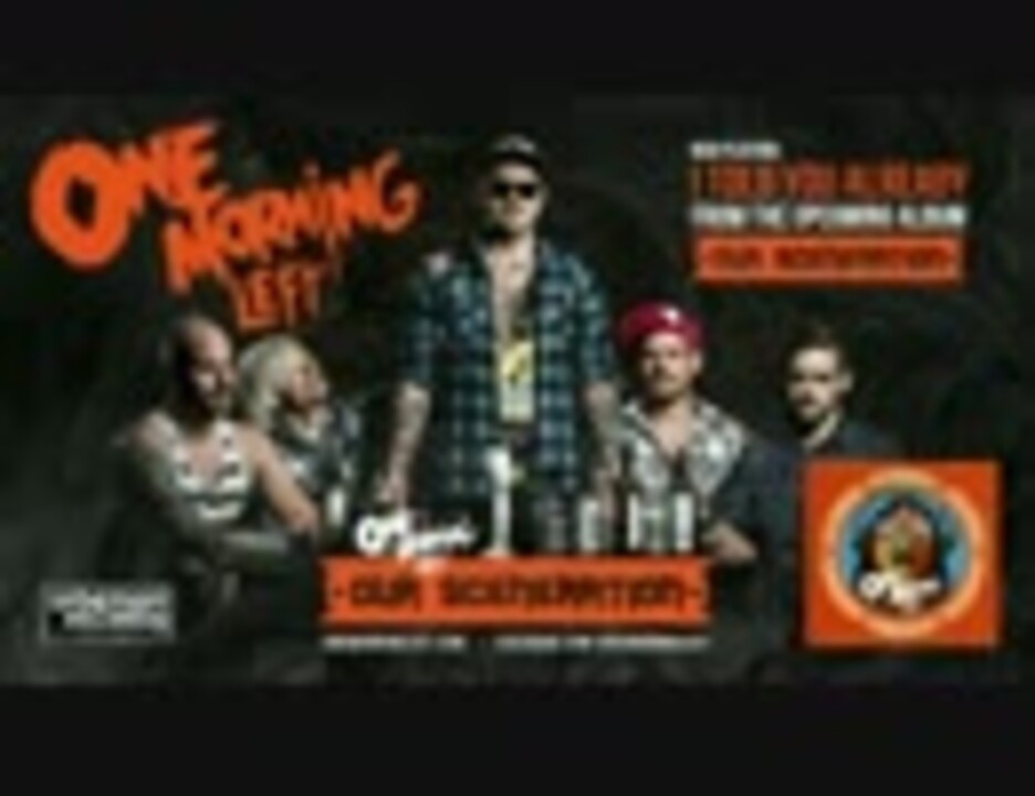 One Morning Left - I Told You Already - ニコニコ動画