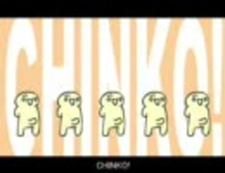 Welcome to the CHINKO - ニコニコ動画
