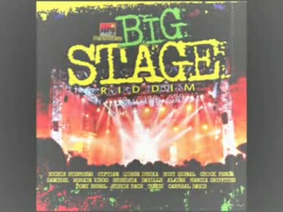 【MIX】BIG STAGE RIDDIM Jamaican Ver - ニコニコ動画
