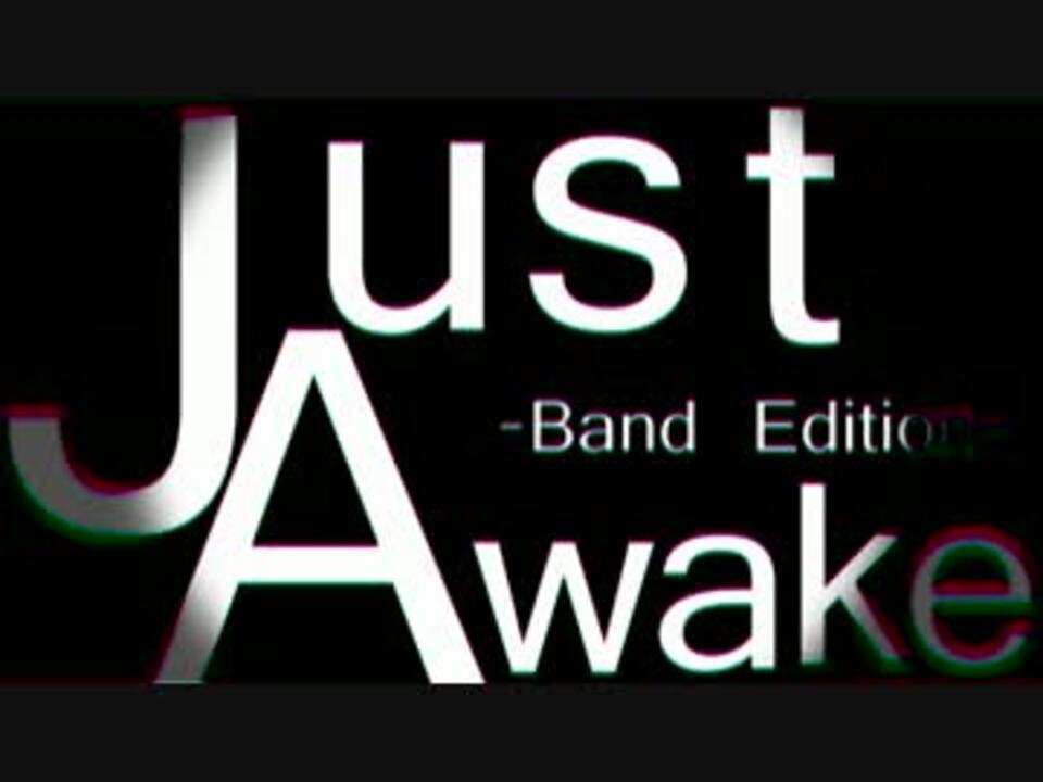 【Fear, and loathing in Las Vegas】Just Awake【Band Cover】 - ニコニコ動画
