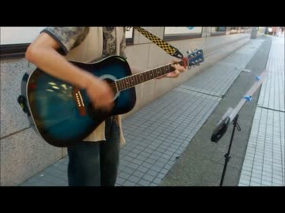アコギで単独路上ライブしてきました！天体観測/BUMP OF CHICKEN【零】 - ニコニコ動画