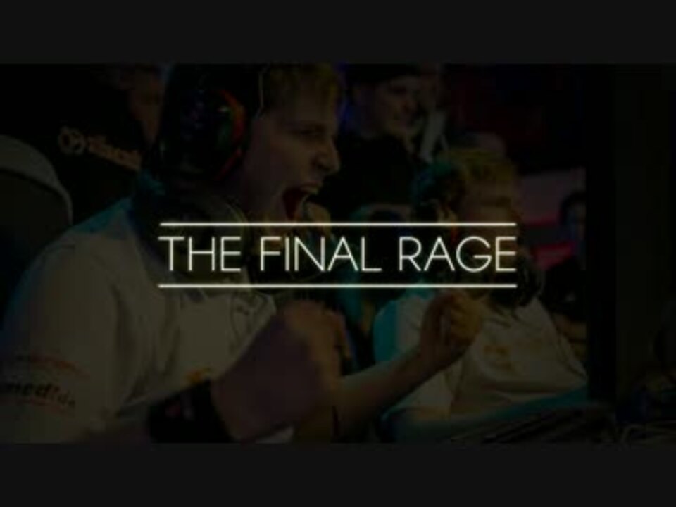 Counter-Strike 1.6 THE FINAL RAGE by PANIq. - ニコニコ動画
