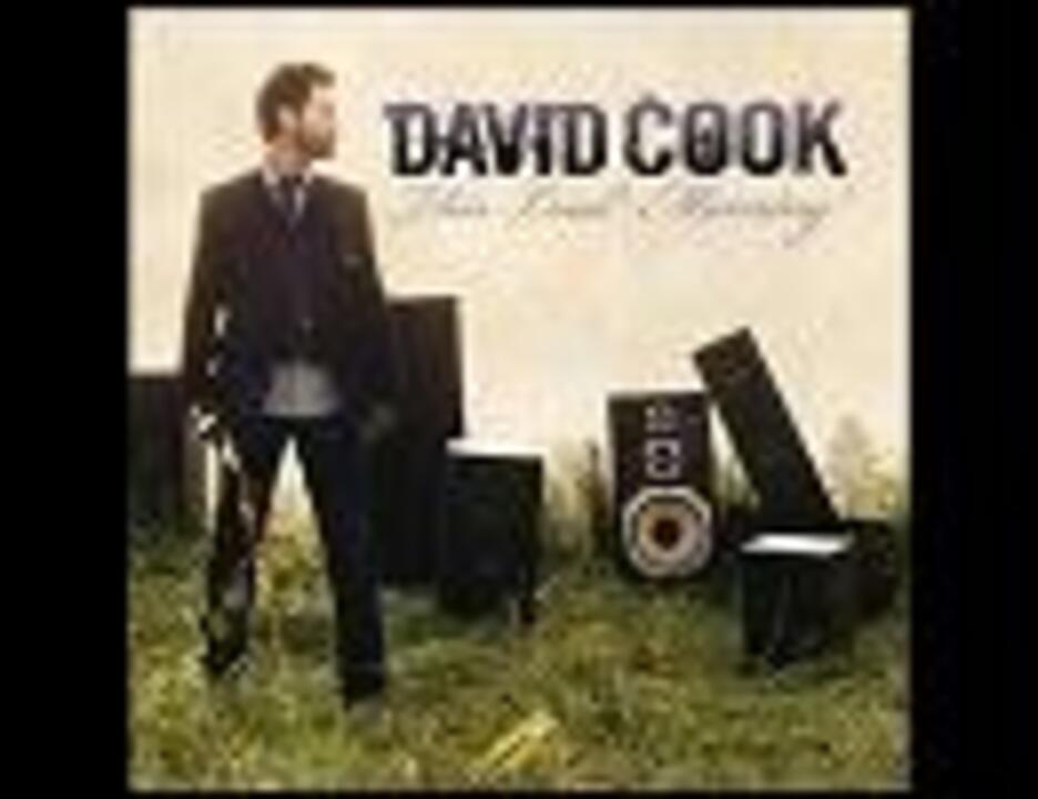 洋楽を高音質で聴いてみよう【798】 David Cook 『The Last Goodbye』 - ニコニコ動画