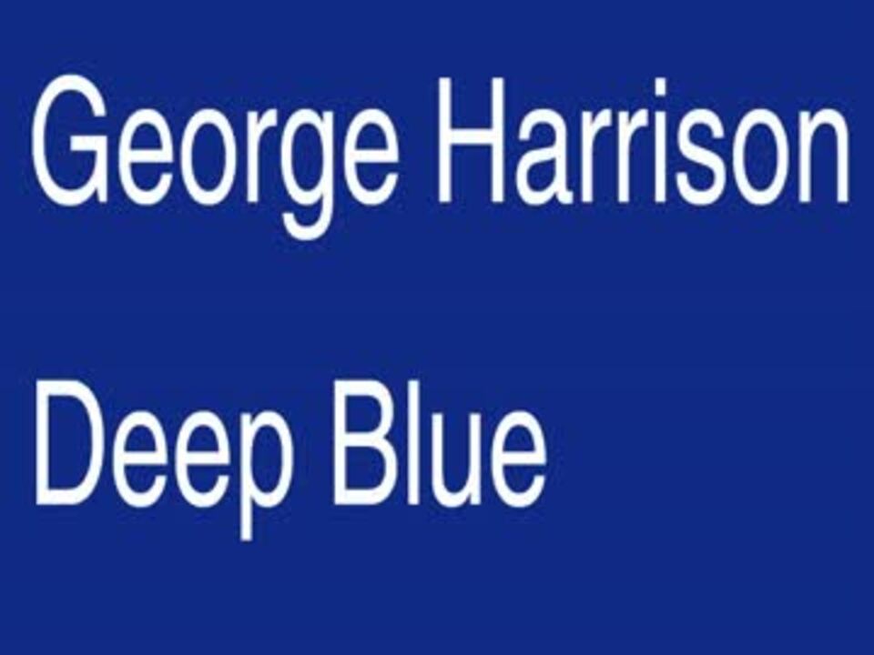 George Harrison - Deep Blue - ニコニコ動画