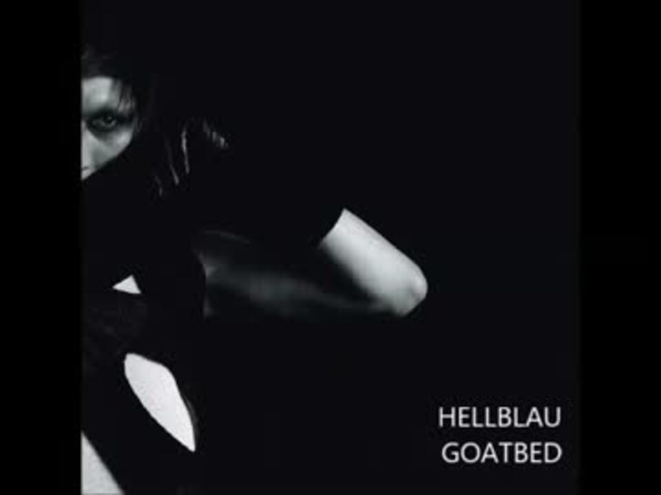 GOATBED 「HELLBLAU」 - ニコニコ動画