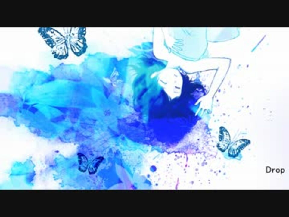 【lily】 Drop 【オリジナル】 ニコニコ動画