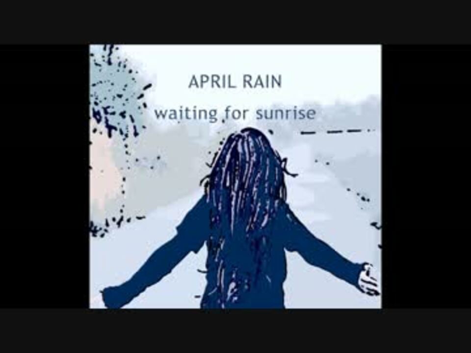 April Rain - Come Back Quicker Please - ニコニコ動画