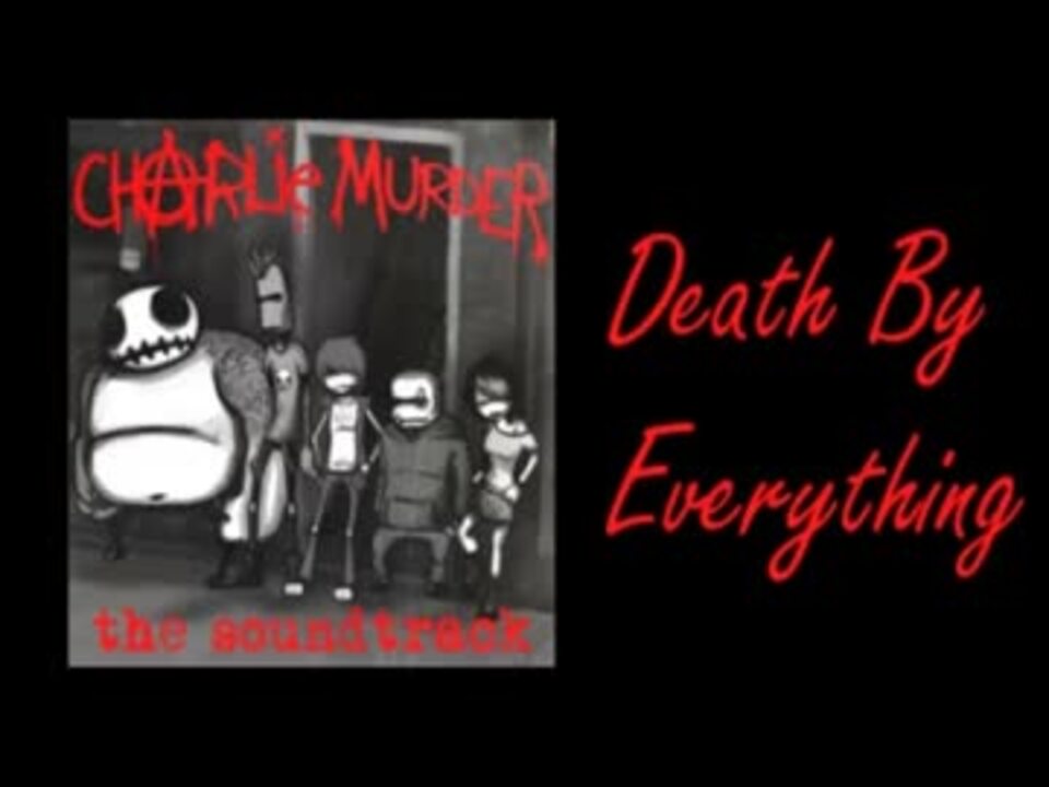 Charlie Murder - All Soundtrack Part1 - ニコニコ動画