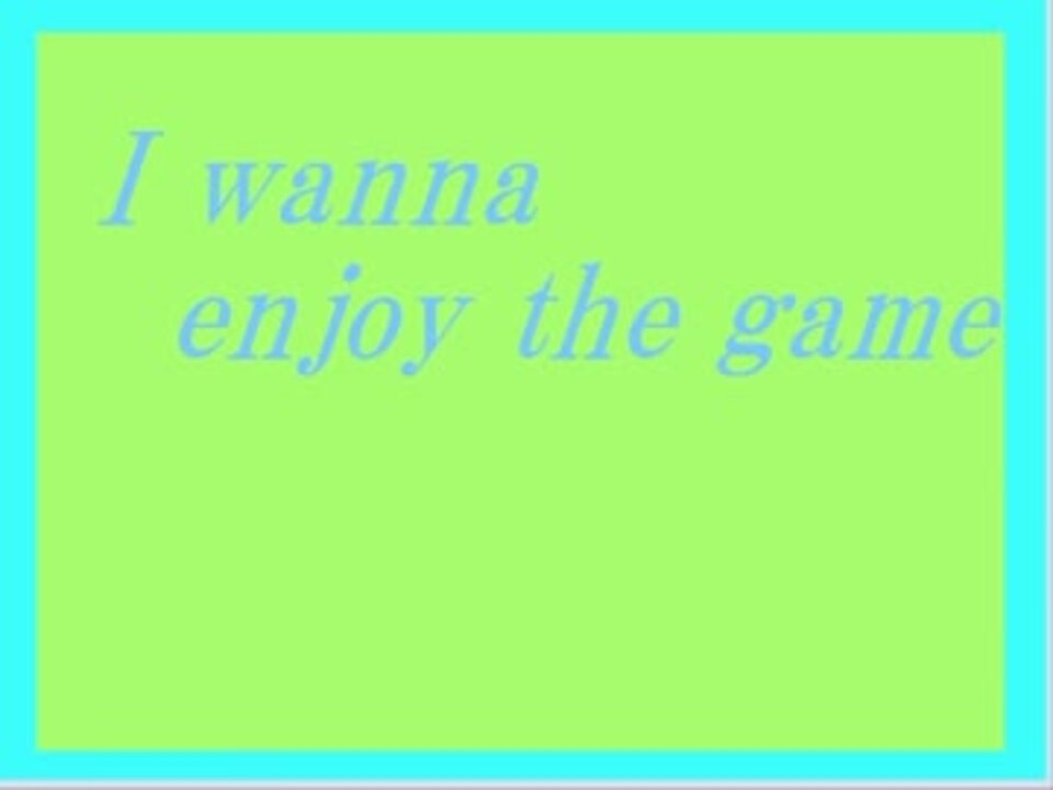 i wana enjoy the game実況【1枠目】 - ニコニコ動画