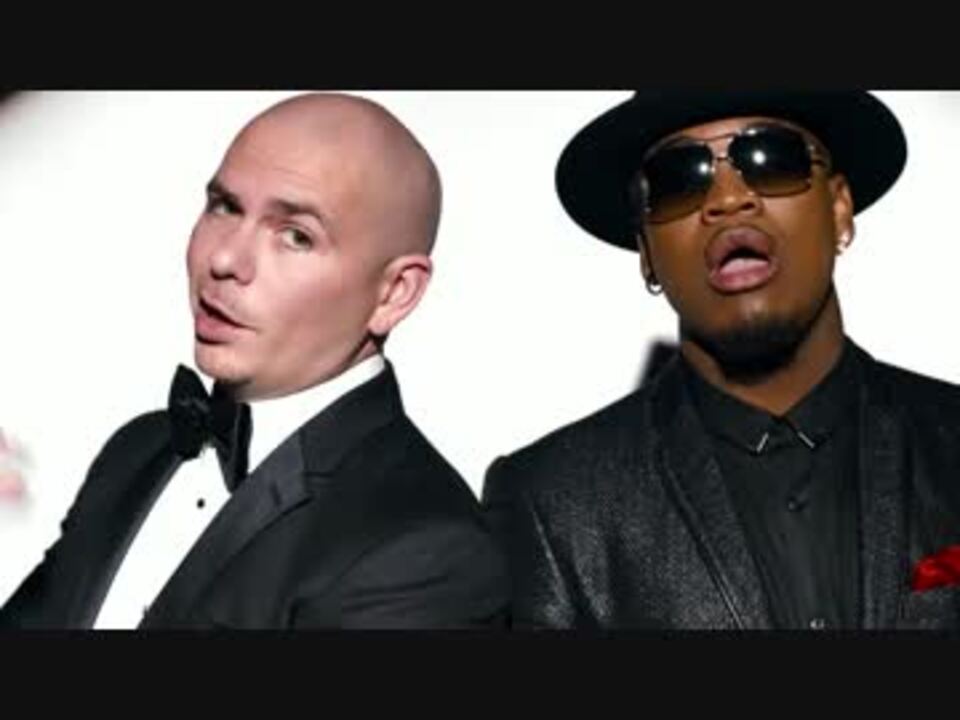 Pitbull & Ne-Yo - Time Of Our Lives - ニコニコ動画