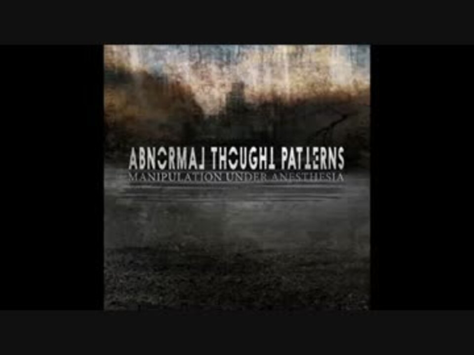 Abnormal Thought Patterns - Calculating Patterns - ニコニコ動画