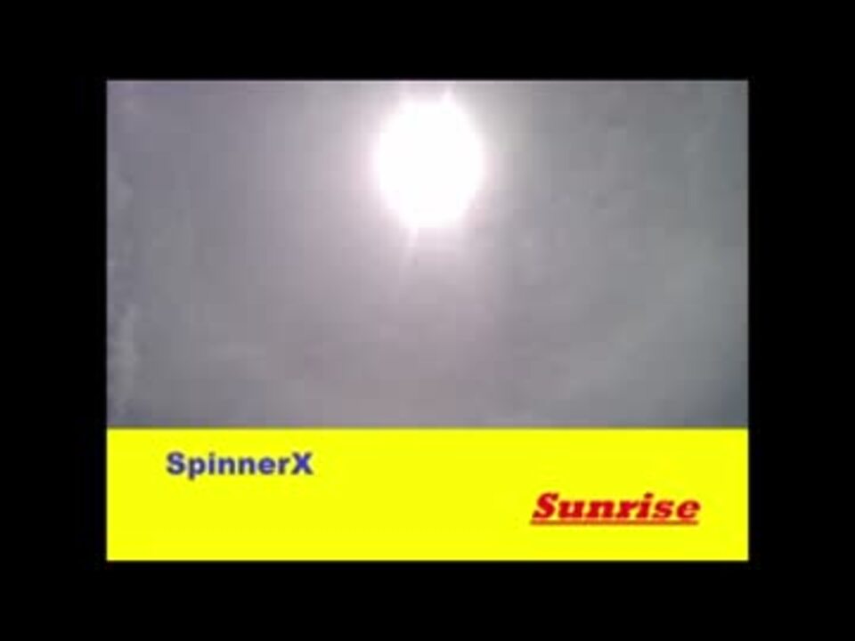 SpinnerX - Sunrise (Radio Edit) - ニコニコ動画