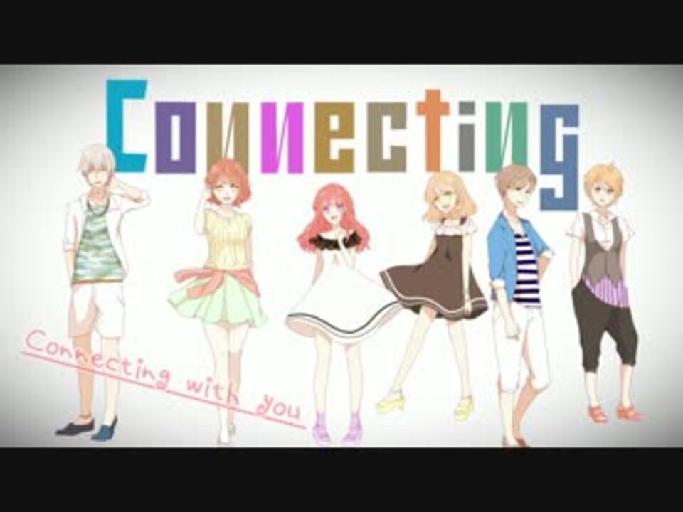 Connecting ☪ Sing a Vocaloid Version. - ニコニコ動画