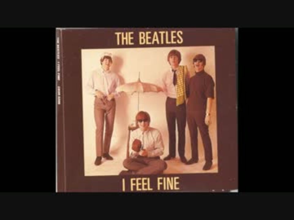 【The Beatles 】I Feel Fine【cover】 - ニコニコ