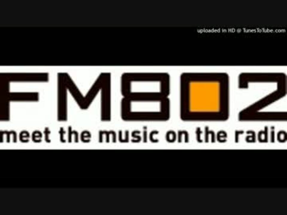 FM802 ジングル on-air with TACTY IN THE MORNING 22秒 - ニコニコ動画