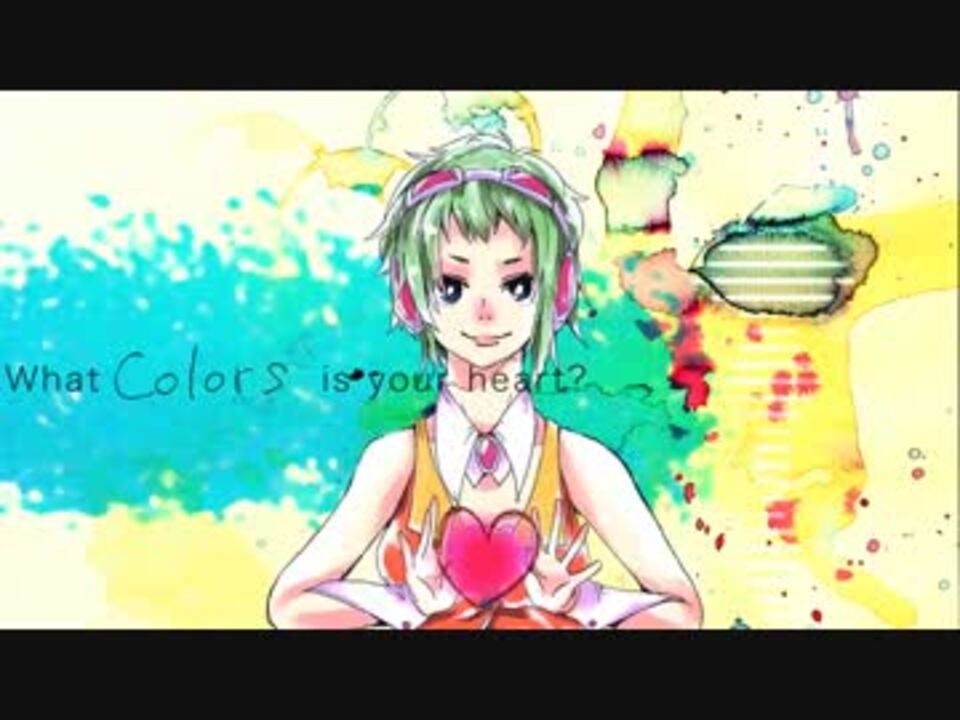 【オリジナル曲】 Colors 【GUMI】 - ニコニコ動画
