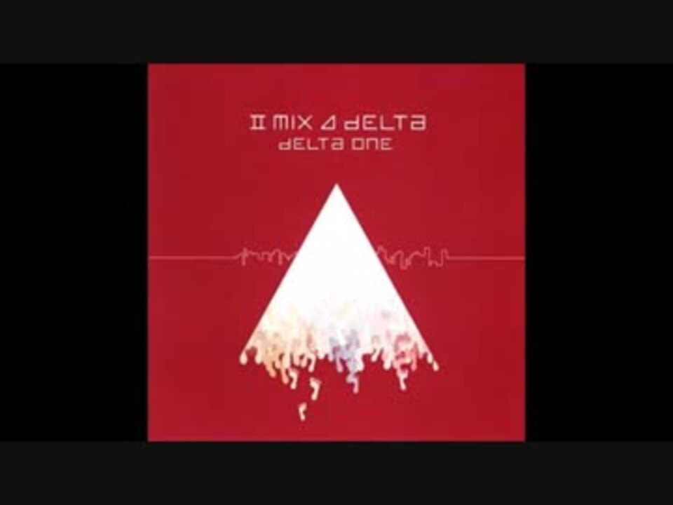 TWO-MIX（II MIX⊿DELTA）「DELTA ONE」 - ニコニコ動画
