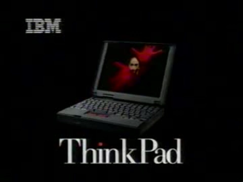 1996 or 1997 IBM ThinkPad Commercial 2 - ニコニコ動画