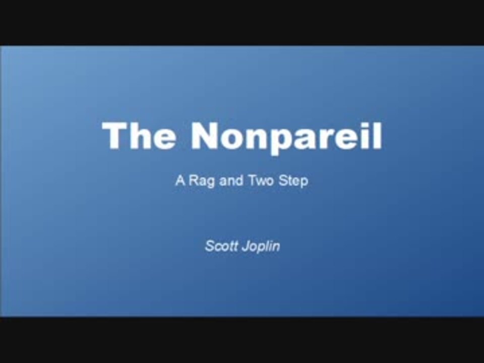 【MuseScore】Joplin - The Nonpareil - ニコニコ動画