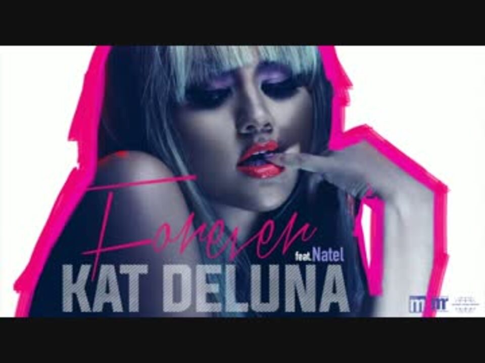 Kat DeLuna - Forever (feat. Natel) - ニコニコ動画