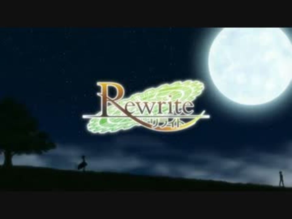 Rewrite 2ndOP 「End of the World」 - ニコニコ動画