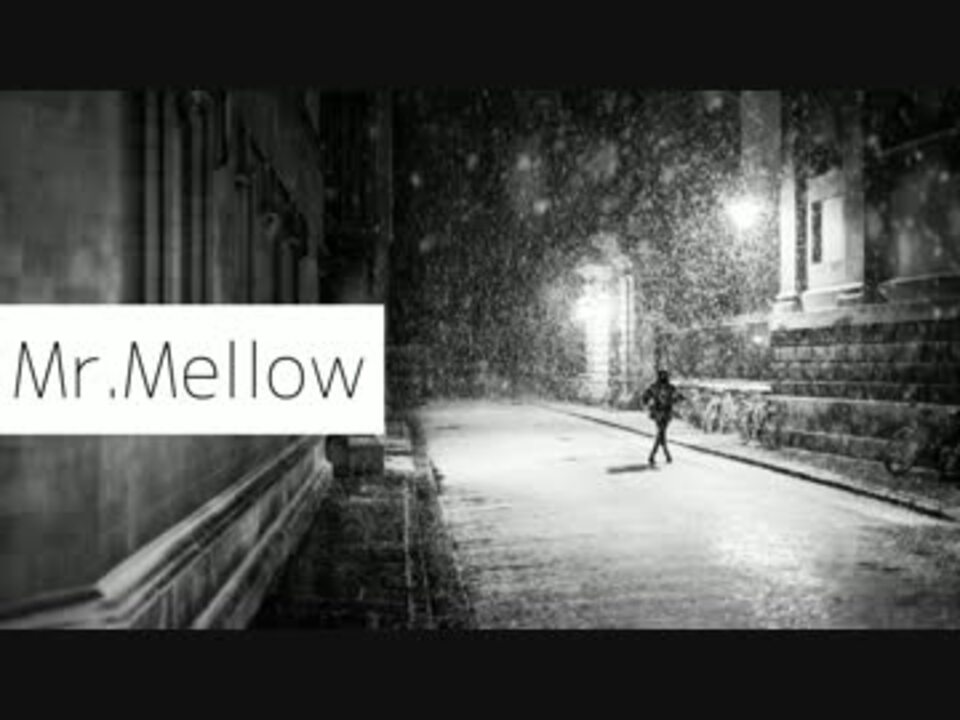 Mr.Mellow / 初音ミク - ニコニコ動画