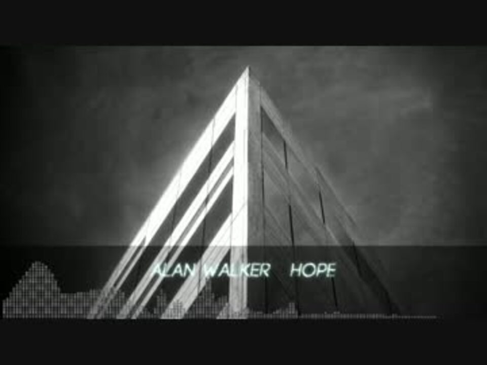 Alan Walker - Hope - ニコニコ動画