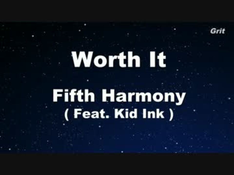 Worth It - Fifth Harmony Karaoke【With Guide Melody】 - ニコニコ動画