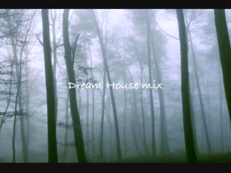 Dream House mix - ニコニコ動画