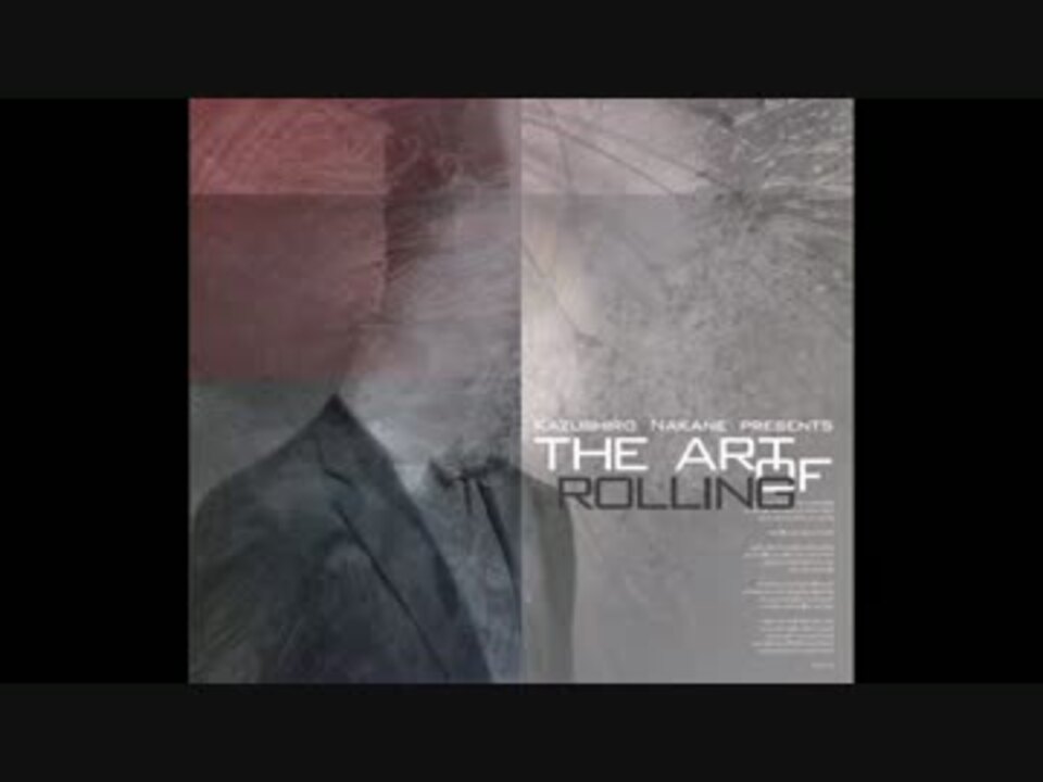 中根一城アルバム「the art of rolling」 - ニコニコ動画