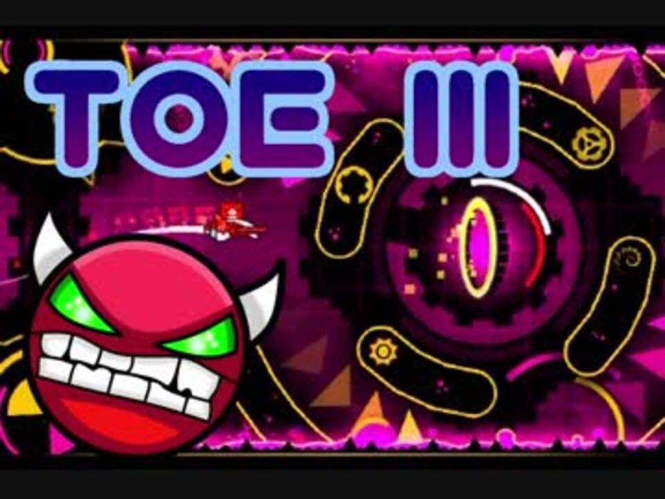 Geometry Dash (Demon) - TOE III - ニコニコ動画