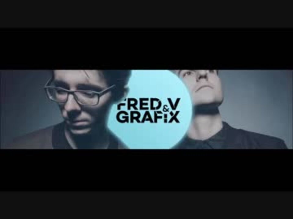 Fred V & Grafix - Ultraviolet - ニコニコ動画