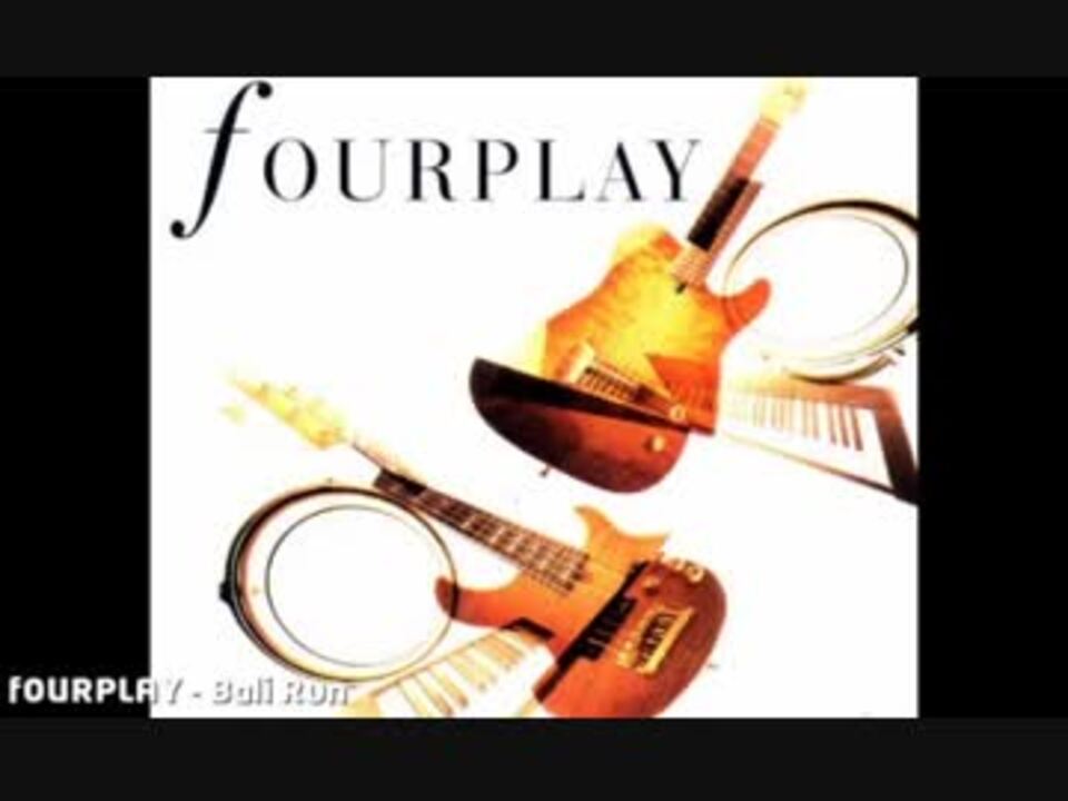 FOURPLAY - Bali Run - ニコニコ動画