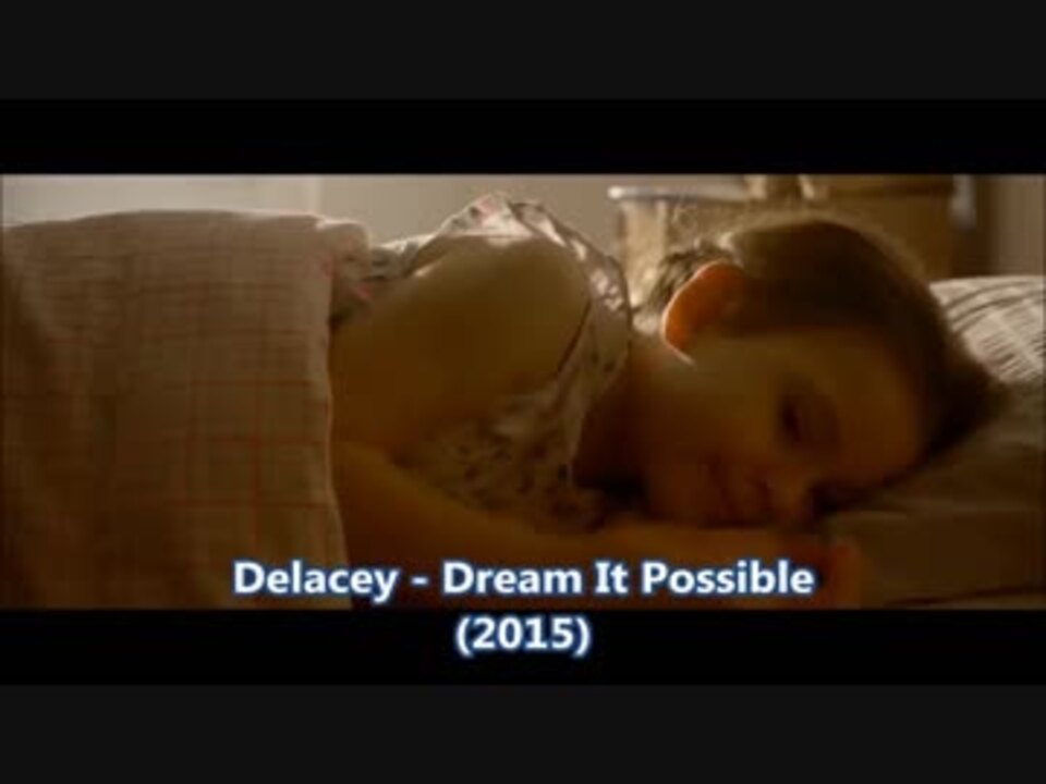 Delacey - Dream It Possible [歌詞.和訳.解説] - ニコニコ動画