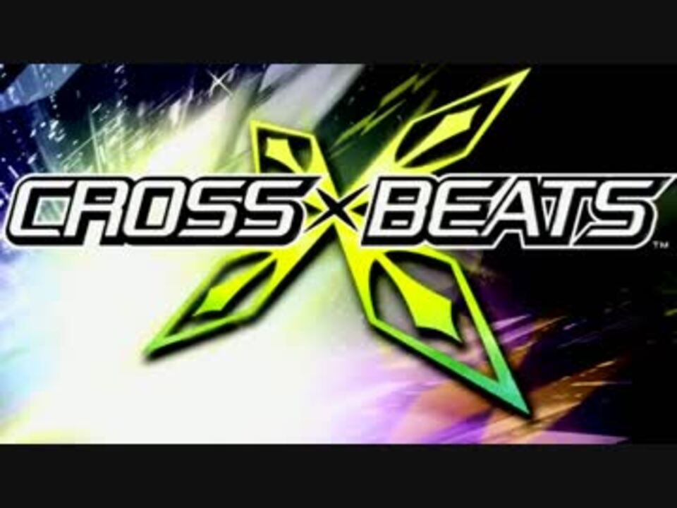 CROSS×BEATS収録曲紹介動画 No. 251～297 - ニコニコ動画