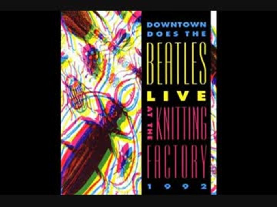 Revolution No.9(The Beatlesの珍しいカヴァー曲) - ニコニコ動画