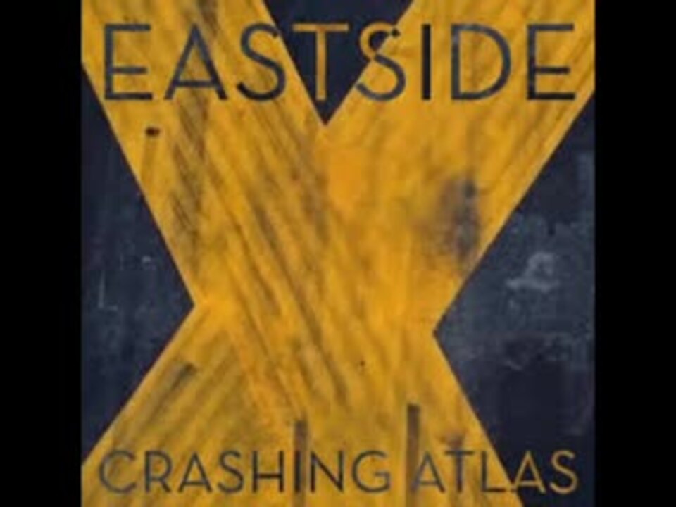 洋楽を高音質で聴いてみよう【1291】Crashing Atlas 『Eastside』 - ニコニコ動画